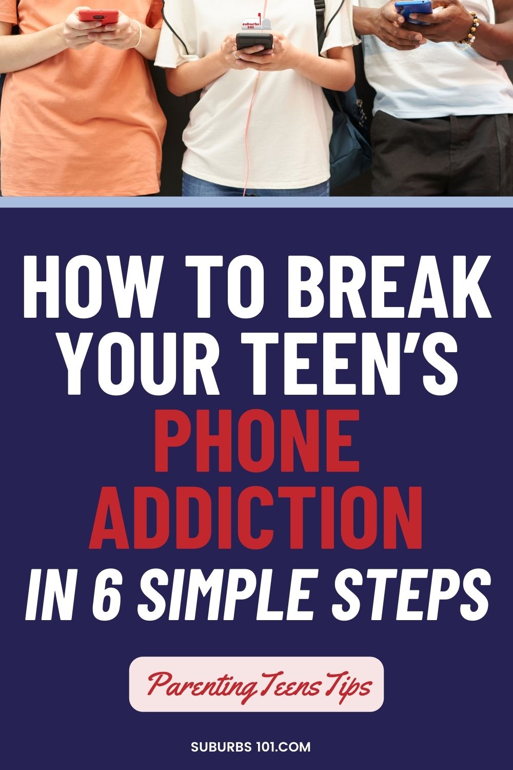 How to Break Your Teen's Phone Addiction in 6 Simple Steps - Suburbs 101