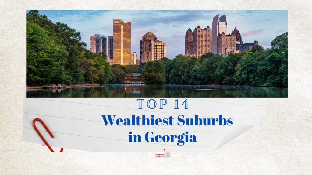 14 Richest Suburbs in Georgia 2025 - Suburbs 101
