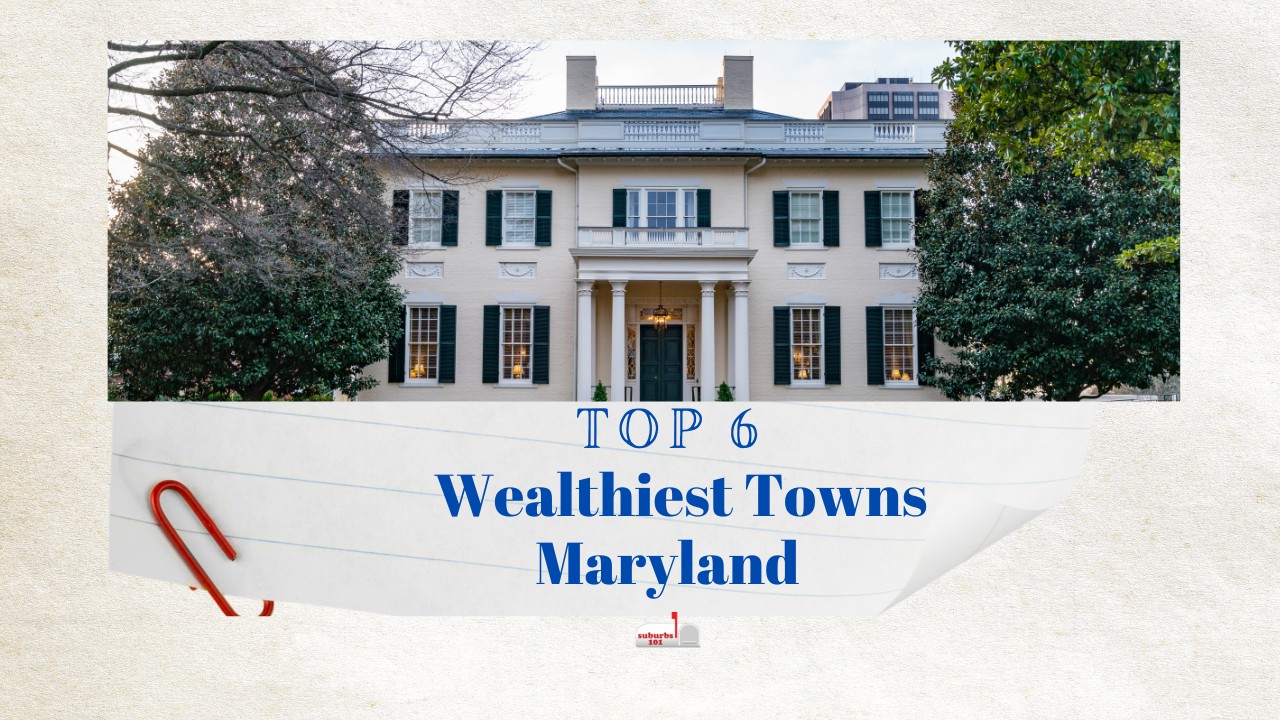 6 Wealthiest Towns in Maryland (2024) - Suburbs 101