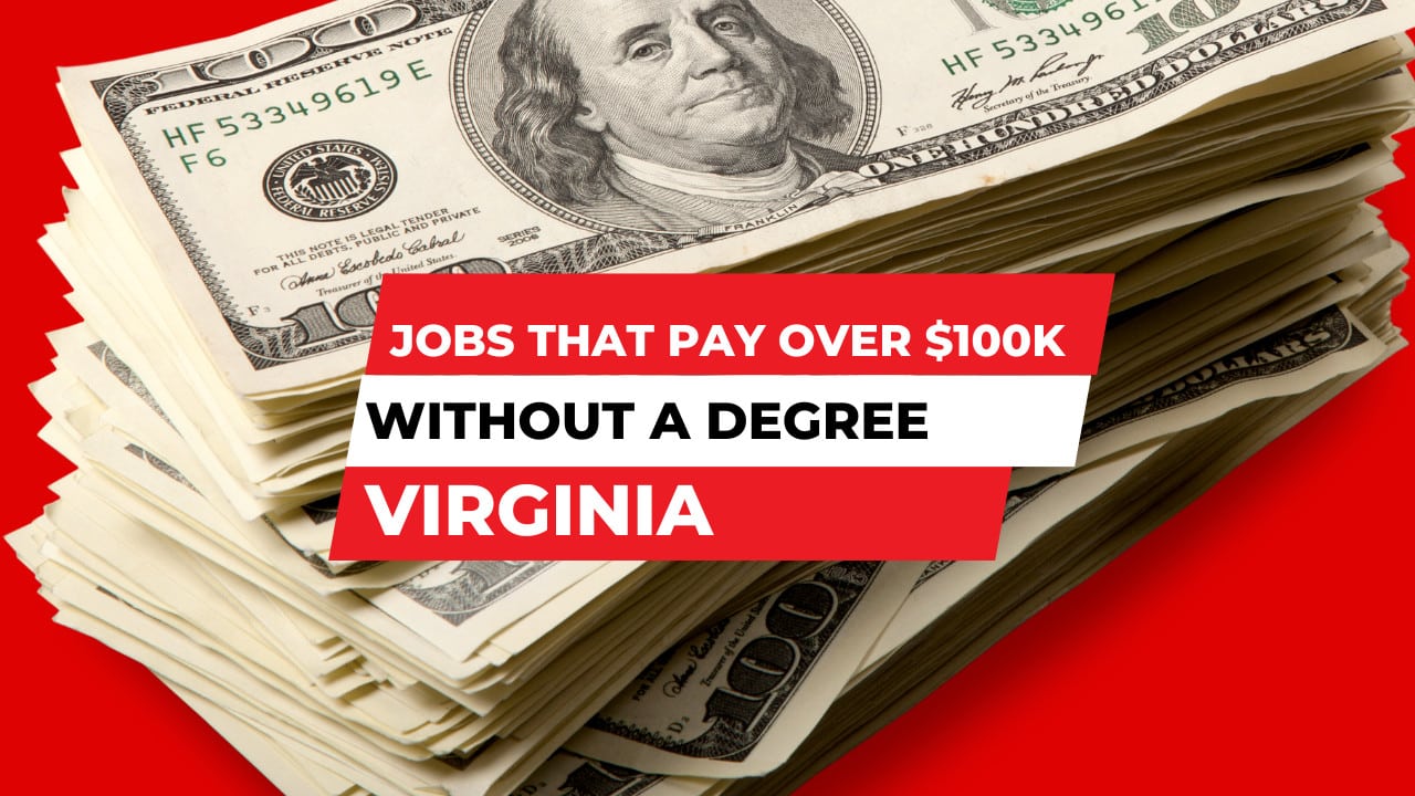 Highest Paying Jobs in Virginia Without a Degree (Over $100K) - Suburbs 101