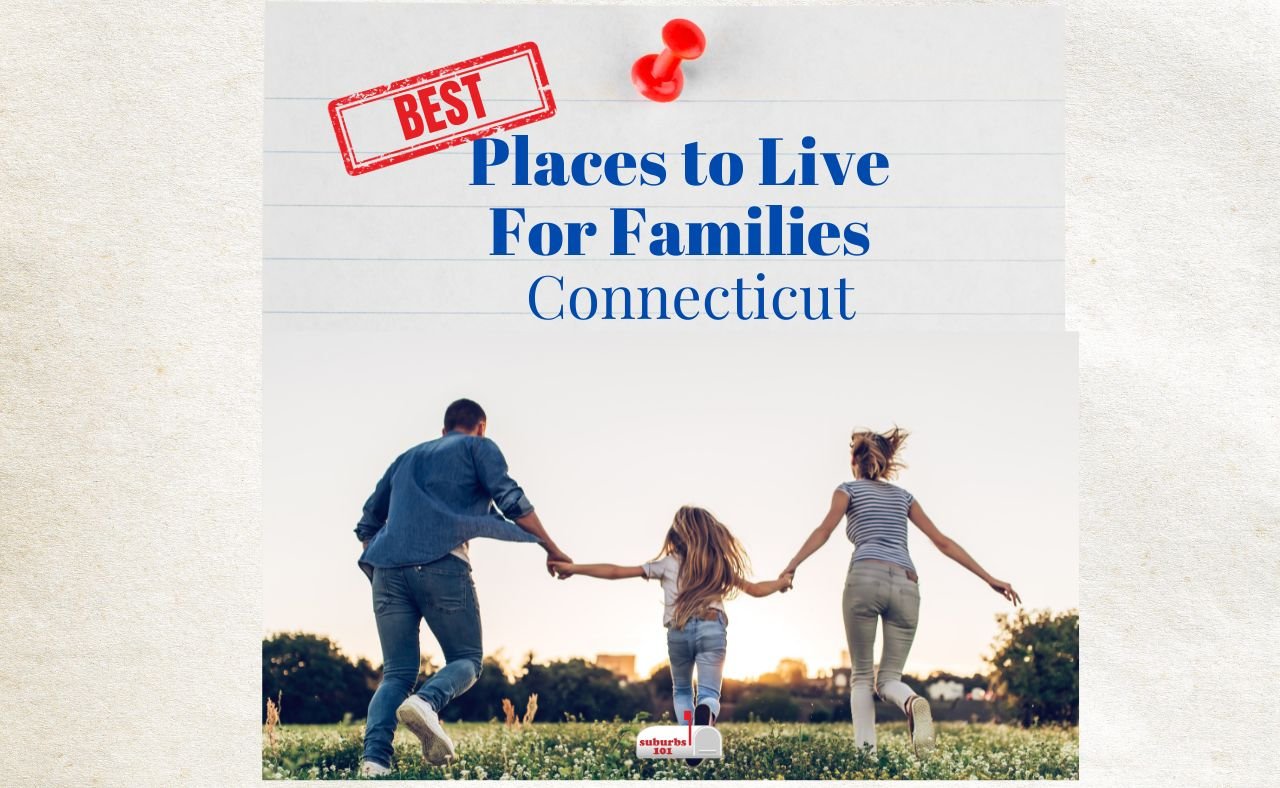 10 Best Places to Live in Connecticut for Families (2025) - Suburbs 101