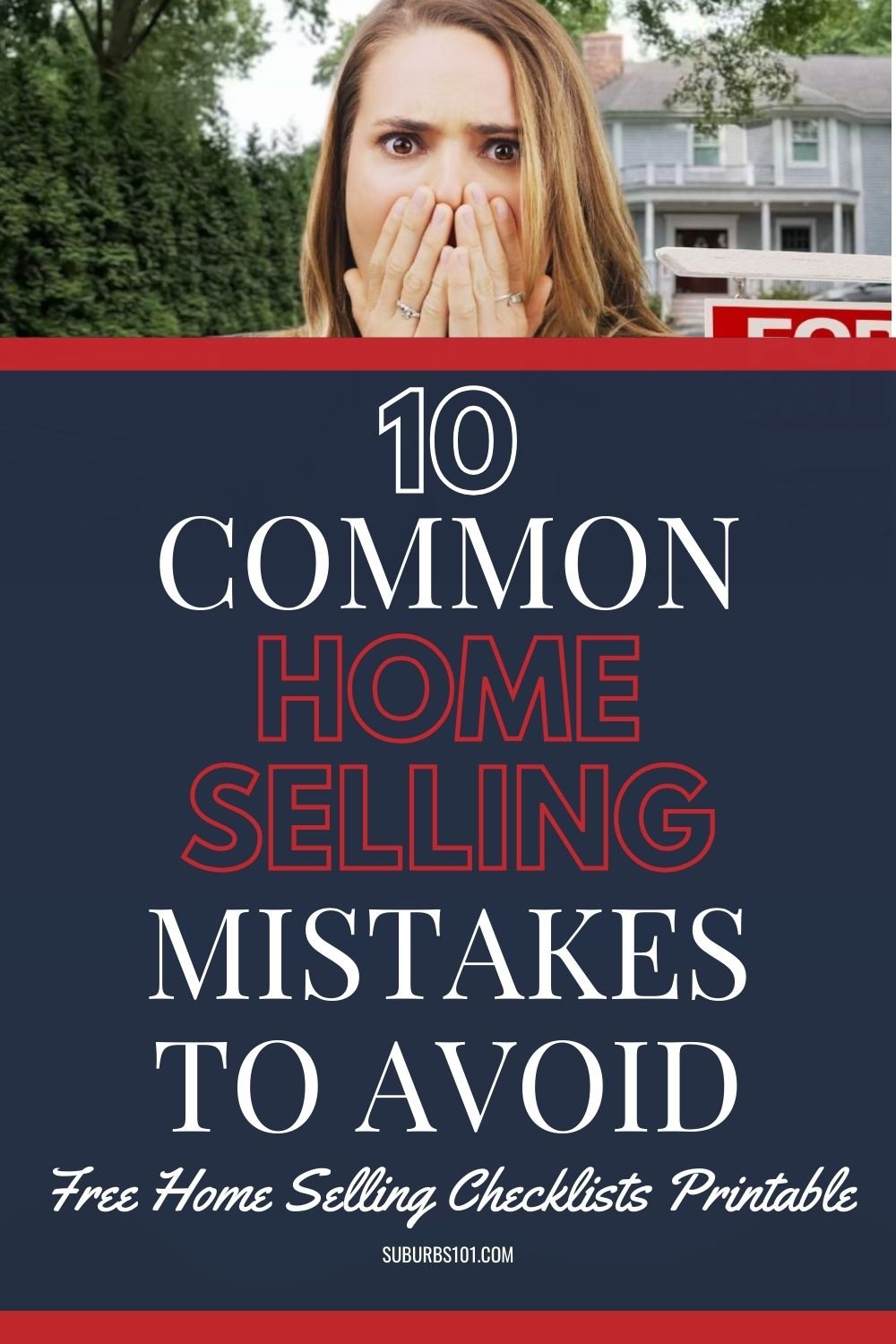 10 Common Home Selling Mistakes to Avoid (free open house checklist) - Suburbs 101