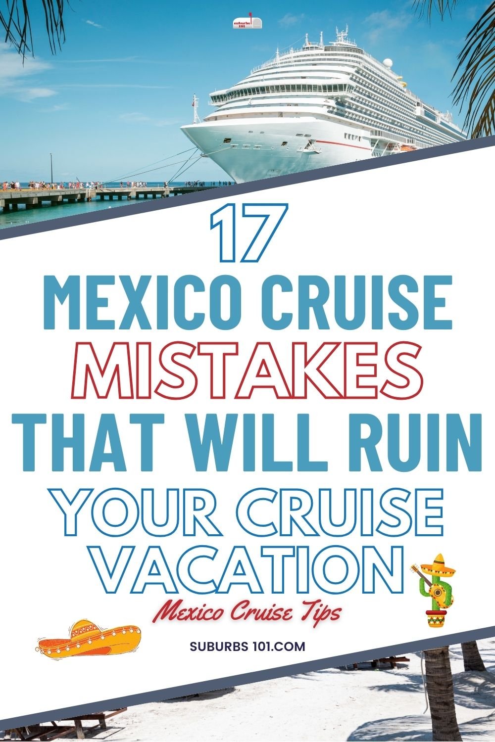 17 Mexico Cruise Mistakes that Will Ruin Your Vacation - Suburbs 101